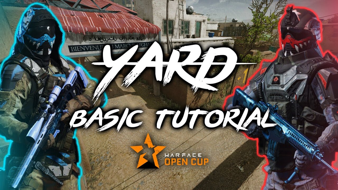 WARFACE YARD TUTORIAL #1 | PRINCIPES DE JEU / THE FUNDAMENTALS [ENG SUBS] - YouTube
