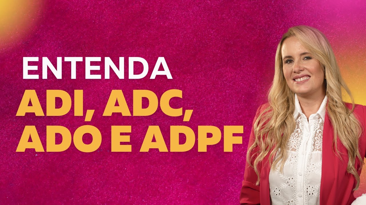 ADI, ADC, ADO E ADPF: ASPECTOS COMUNS E PRINCIPAIS DIFERENÇAS | Direito ...