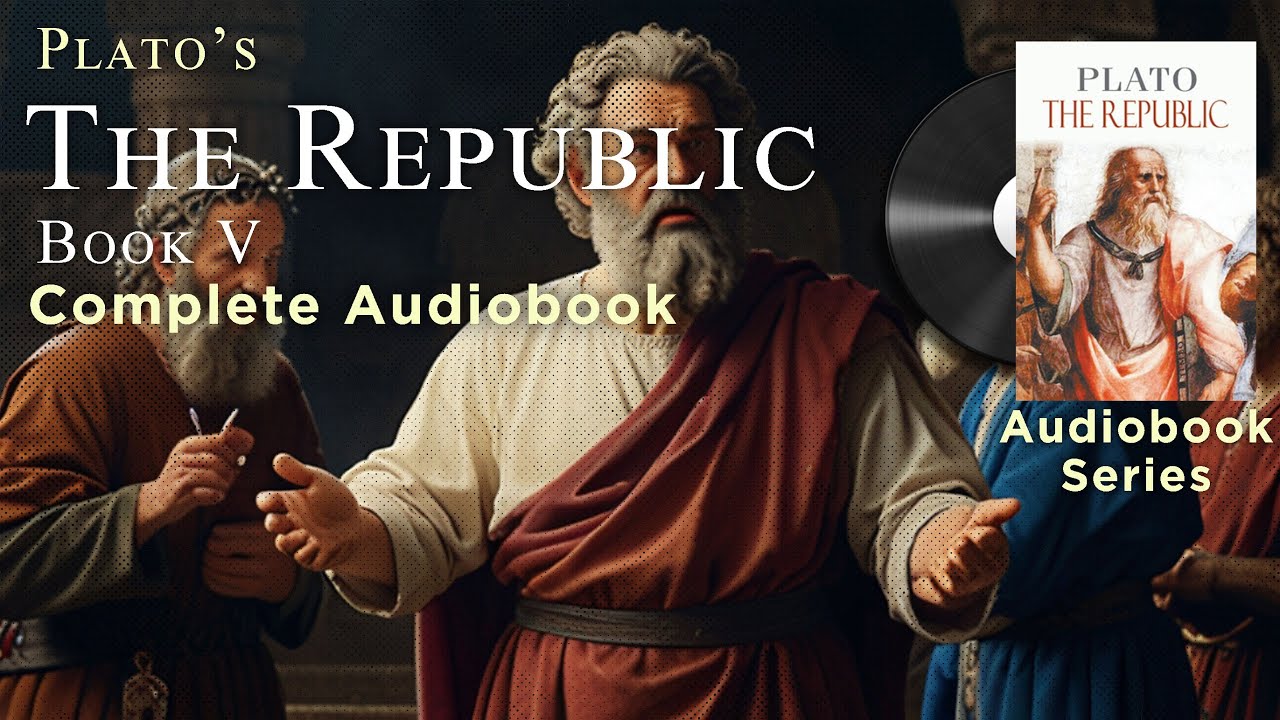 Plato's The Republic | Book V Complete | LibriVox Audiobook Series ...