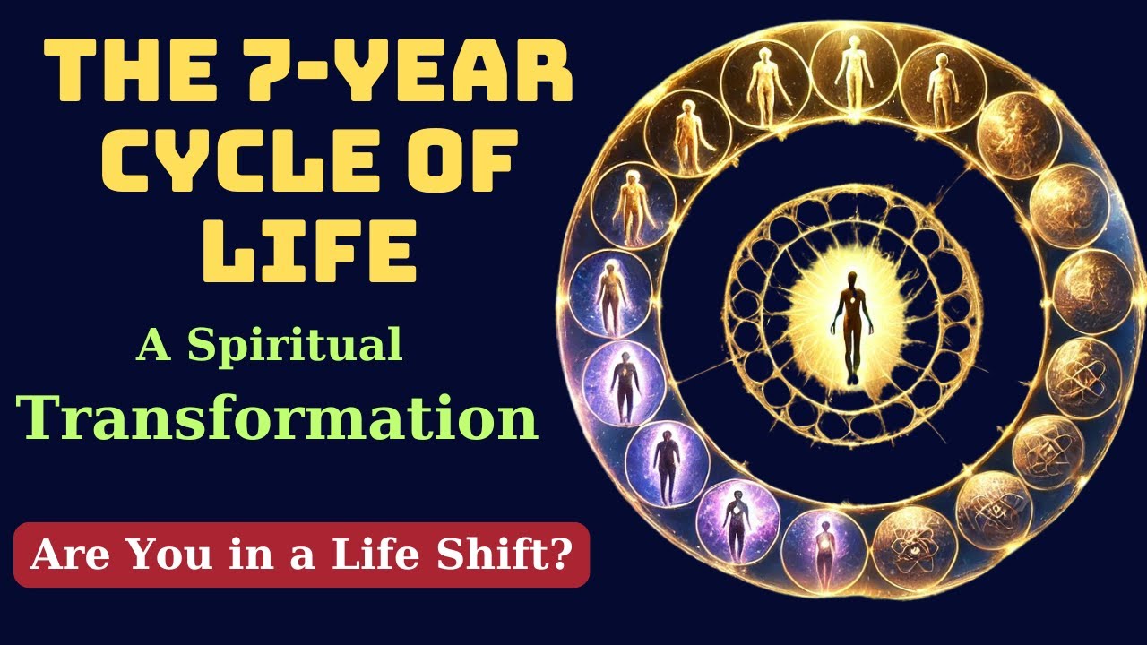 THE 7 YEAR CYCLE OF LIFE: A PROFOUND SPIRITUAL JOURNEY OF GROWTH AND ...