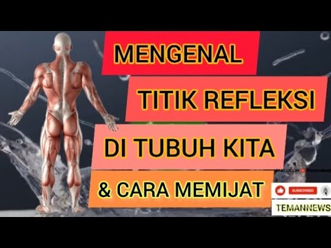PIJAT URAT | Mengetahui Titik refleksi di tubuh kita | serta cara teknik pemijatan yang benar