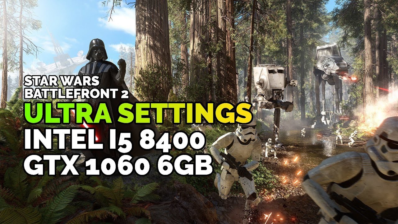 Star Wars Battlefront 2 ULTRA SETTINGS on i5 8400 + GTX 1060 6GB - YouTube