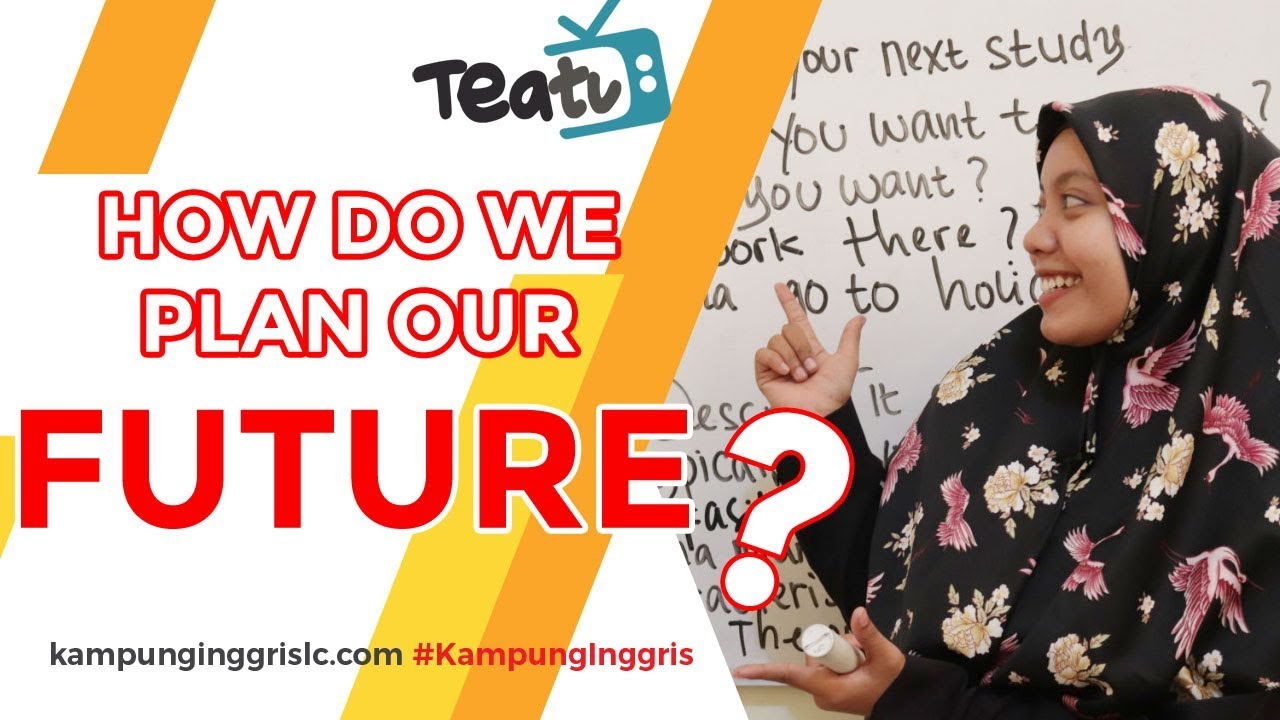 How Do We Plan Our Future? | TEATU Miss Ayu - Kampung Inggris LC - YouTube