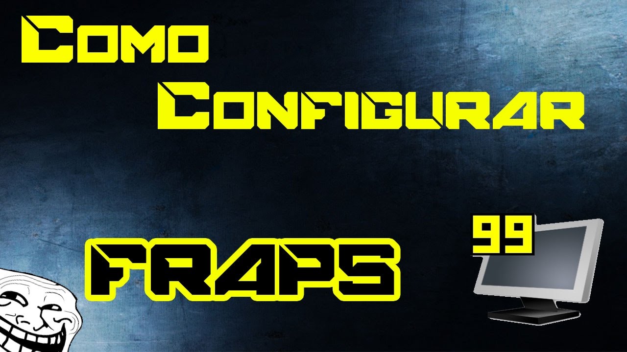 Como configurar Fraps - YouTube