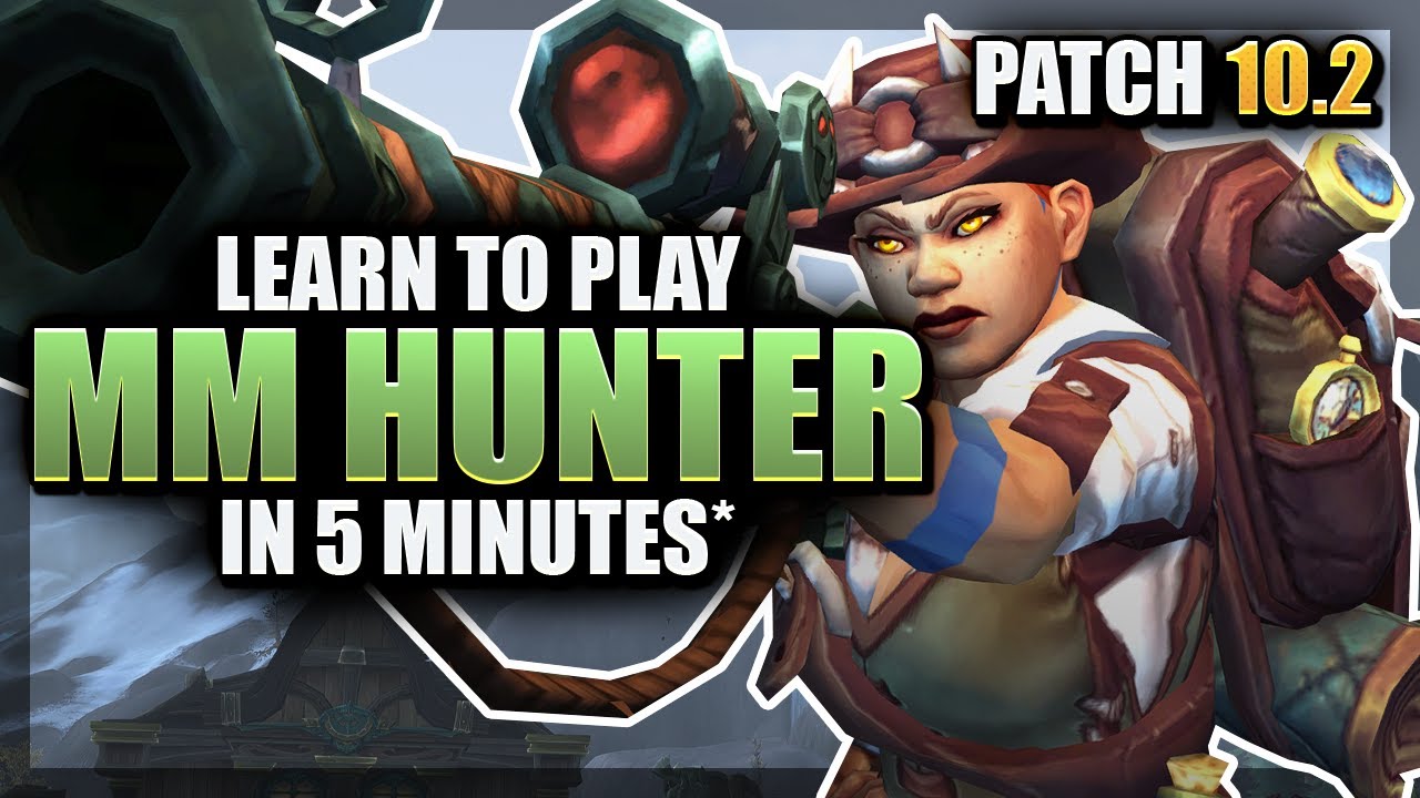 AMAZING 5 Minute Marksmanship Hunter Guide For Patch 10.2 - YouTube