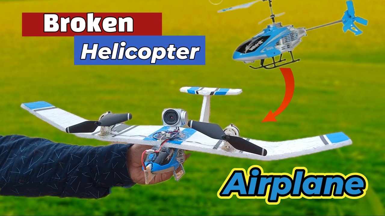 Making Rc Plane from a Broken Helicopter | DIY RC Plane | Homemade Rc ...