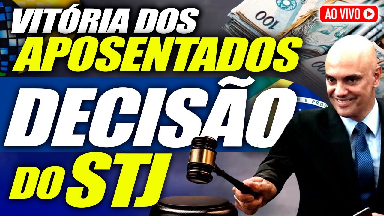 VITÓRIA dos APOSENTADOS: Decisão do STJ Saiu Agora - Prazo de 10 anos ...