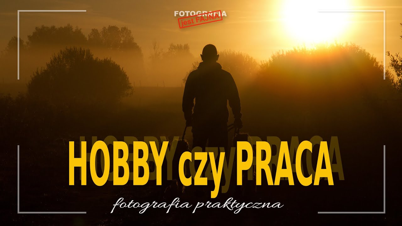 🚩 Hobby czy praca - Fotografia jest Fajna - YouTube