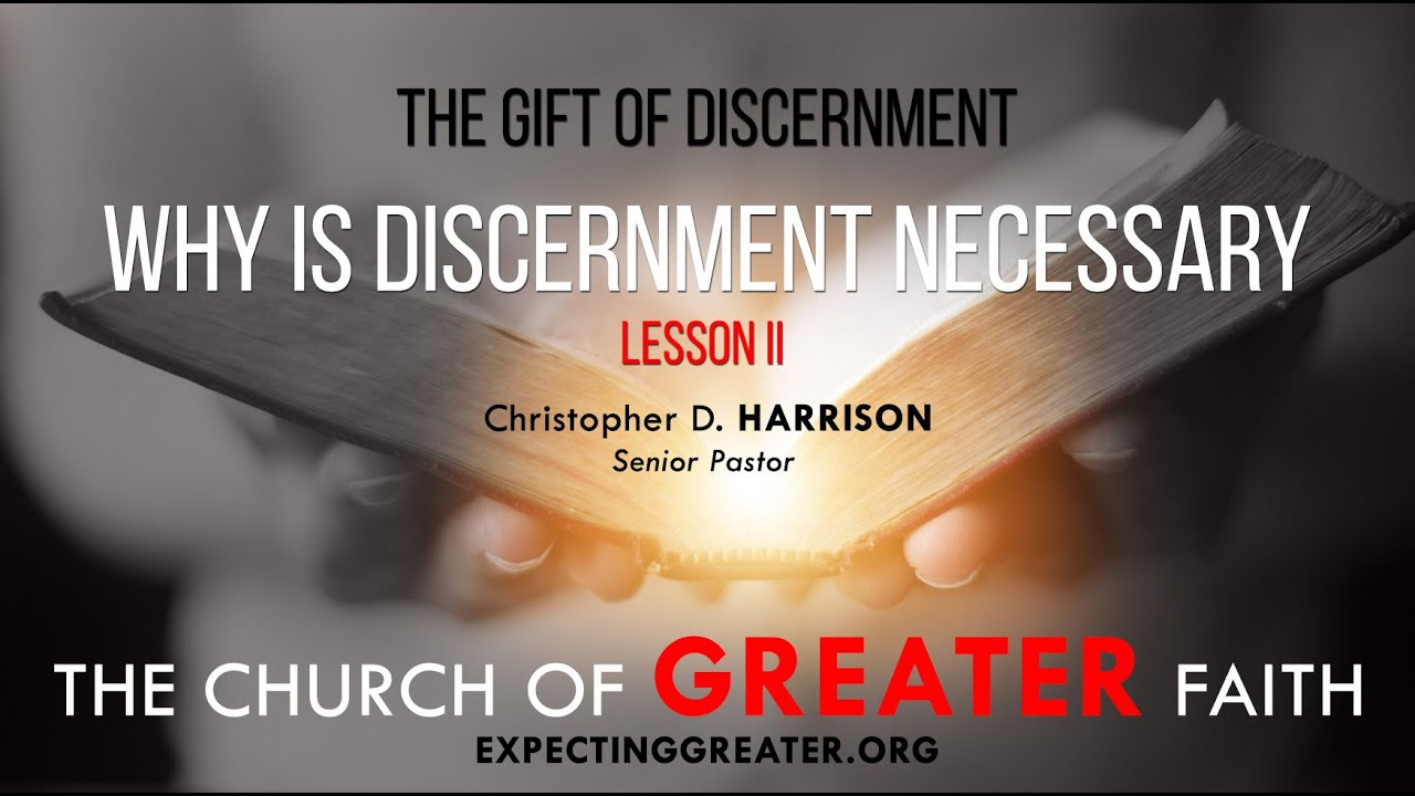 THE GIFT OF DISCERNMENT: LESSON II WHY IS DISCERNMENT NECESSARY 🙏🔥🙏 🙏🔥🙏 ...