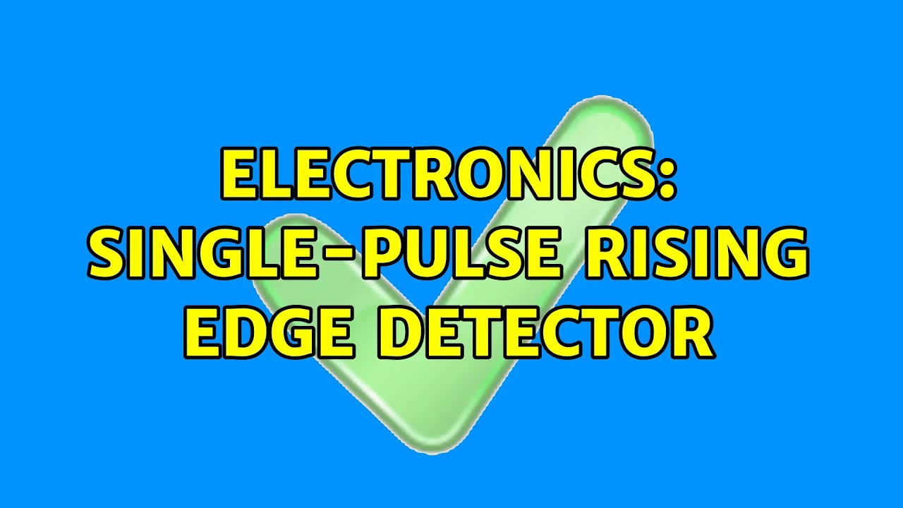 Electronics: Single-pulse rising edge detector - YouTube