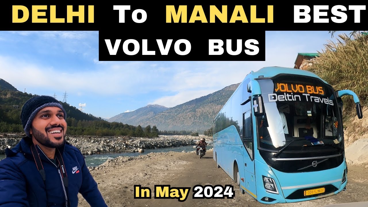 Delhi To Manali Volvo Bus | Manali Trip 2024 | Delhi To Manali | Manali ...
