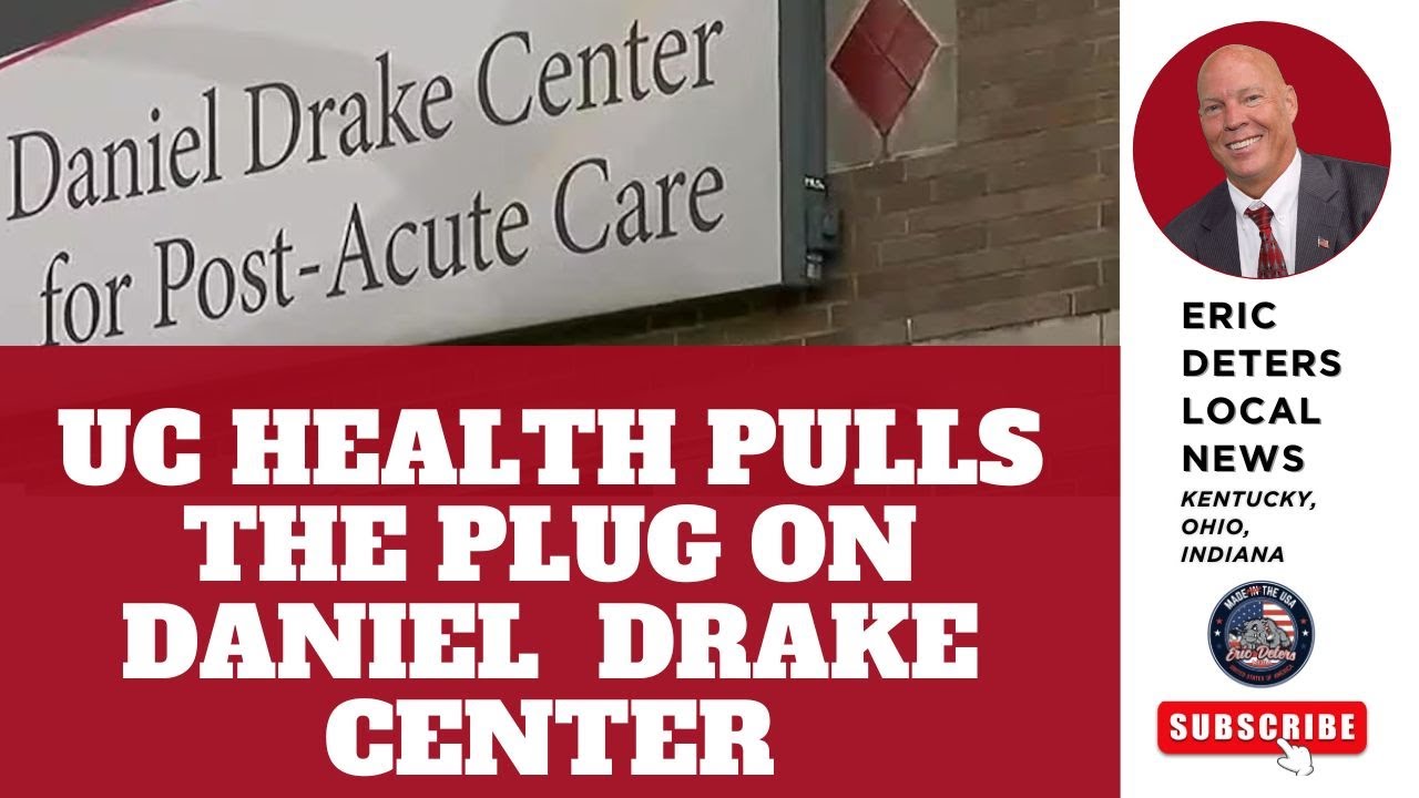 UC Health Pulls The Plug On Daniel Drake Center | Eric Deters Local ...