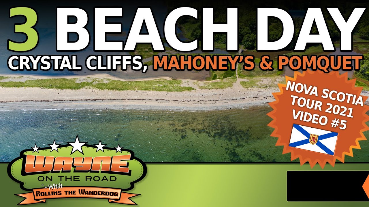 Three Beach Day, Visiting Crystal Cliffs, Mahoney’s Beach and Pomquet ...