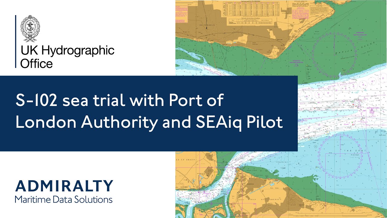 S-102 sea trial with Port of London Authority and SEAiq Pilot | UK ...