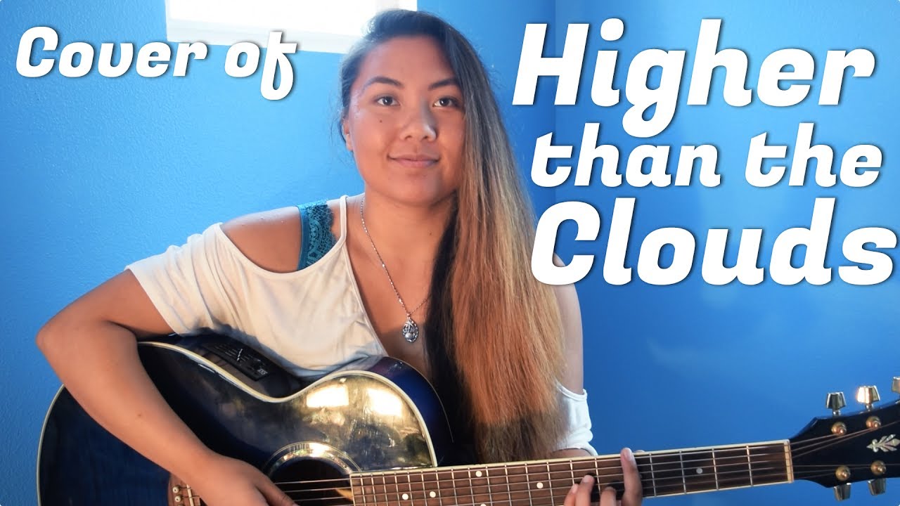Higher Than The Clouds- Anuhea (Cover) - YouTube
