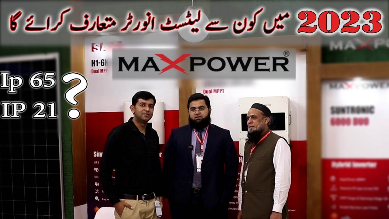 MAX POWER LAUNCH LATEST INVERTER IN 2023 | SOLAR EXPO LAHORE 2023 - YouTube