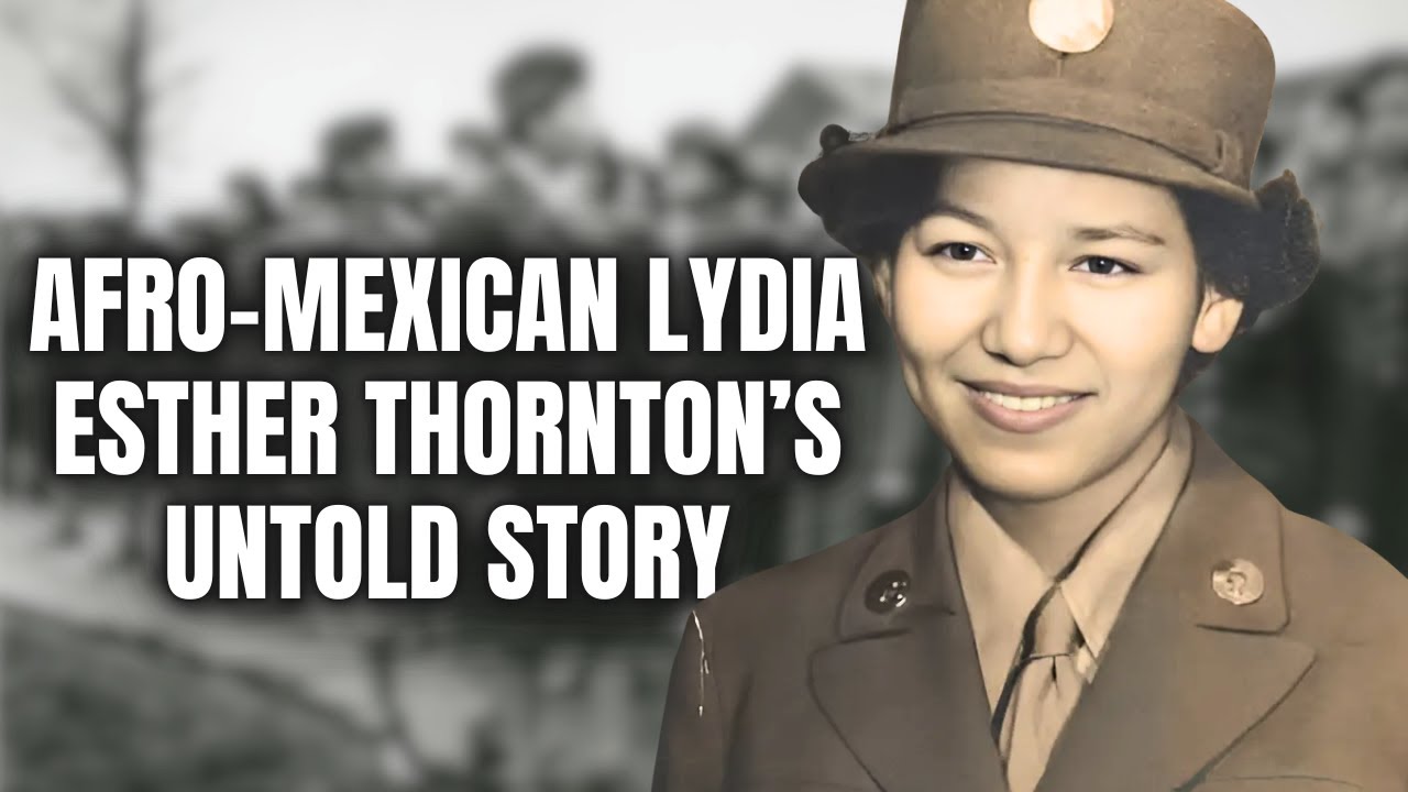 Afro-Mexican Women in WWII: Lydia Esther Thornton’s UNTOLD Story - YouTube