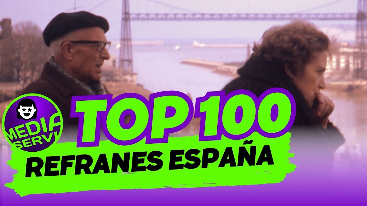 TOP 100 REFRANES DE ESPAÑA - YouTube