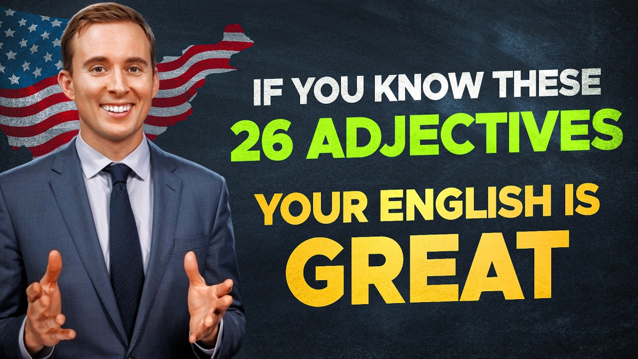 If You Know These 26 Adjectives, Your English is GREAT - YouTube