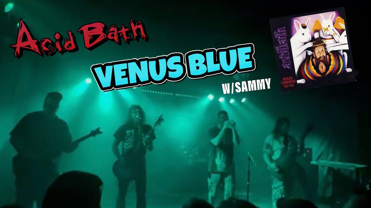 Like Murder w/ Sammy Duet (Acid Bath - Venus Blue) - YouTube