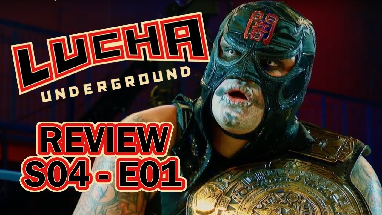 Lucha Underground - Review: S04 - E01 - YouTube