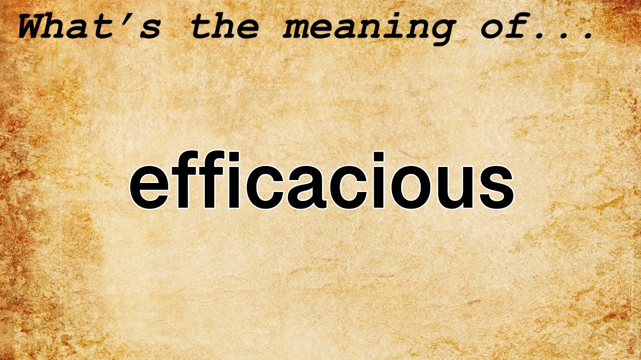 Efficacious Meaning | Definition of Efficacious - YouTube