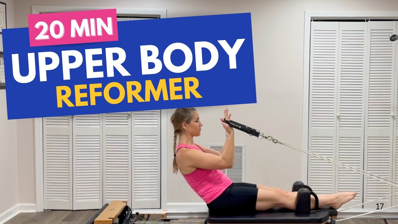 20-Minute Upper Body Reformer Workout | Intermediate Pilates | #96 ...