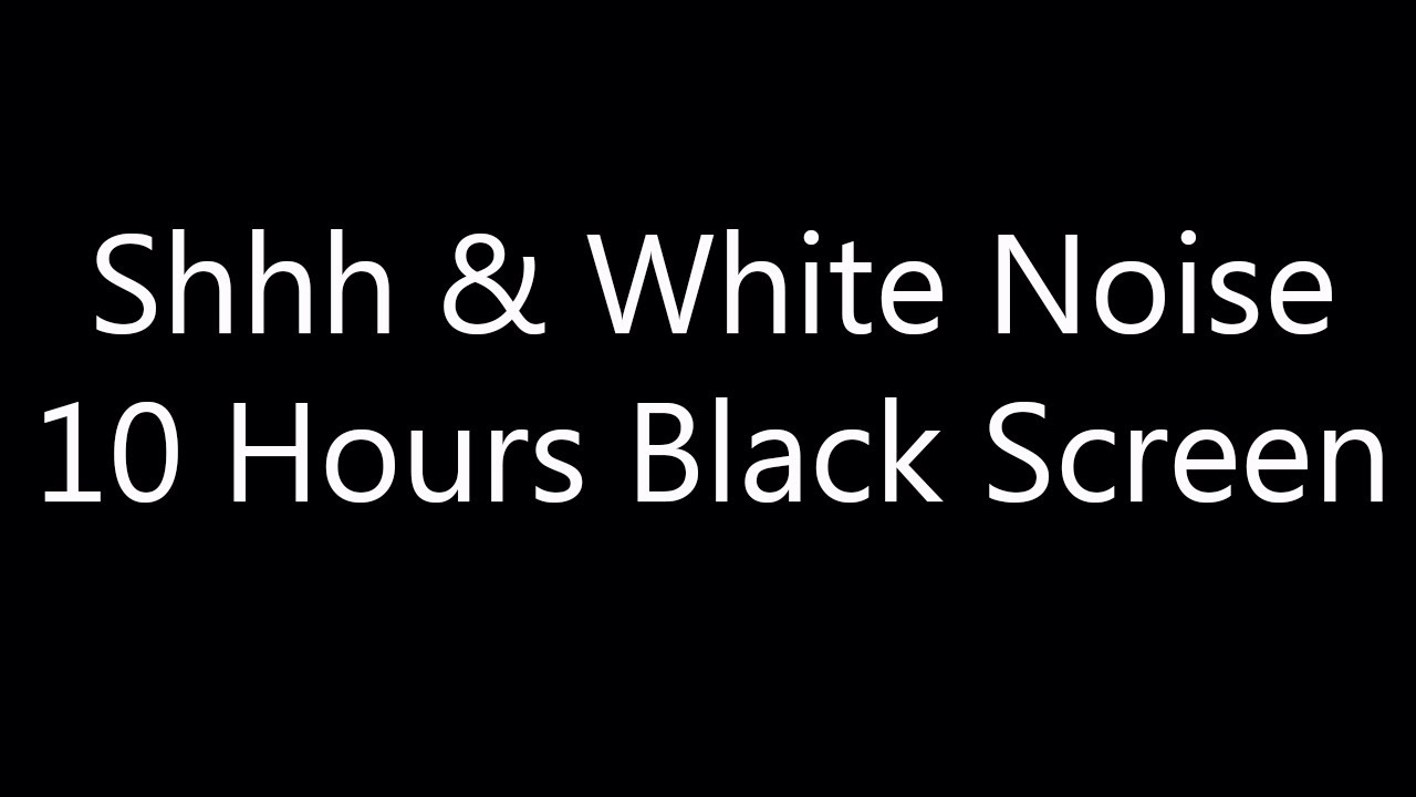 10 Hours Shh & White Noise Shushing | Dark Screen Relaxing Shhh Shush ...