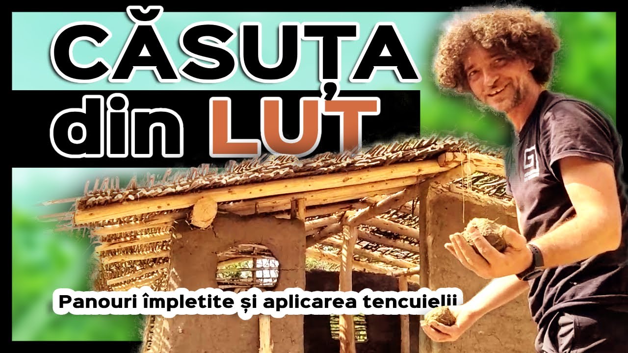 Căsuța din LUT - Tencuială Naturală din LUT și Panouri din Nuiele de ...
