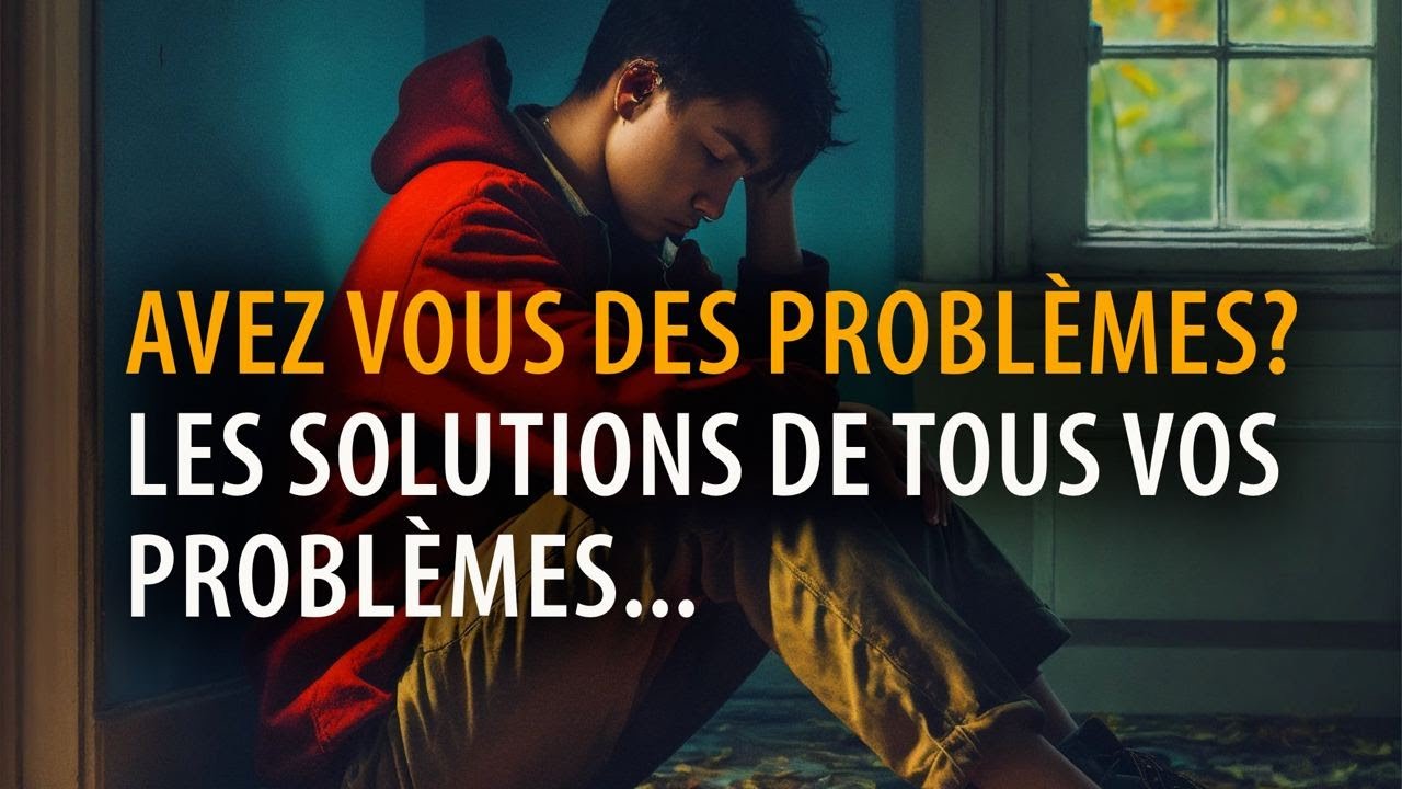 LES SOLUTIONS DE TOUS VOS PROBLÈMES... - YouTube