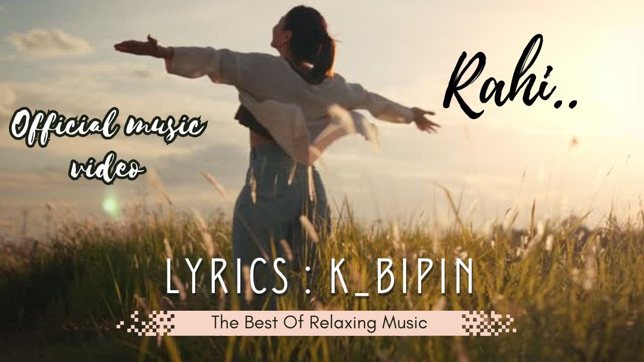 Rahi.. - K_BIPIN ( Official Music Video) @HindiSongsJukeboxx - YouTube