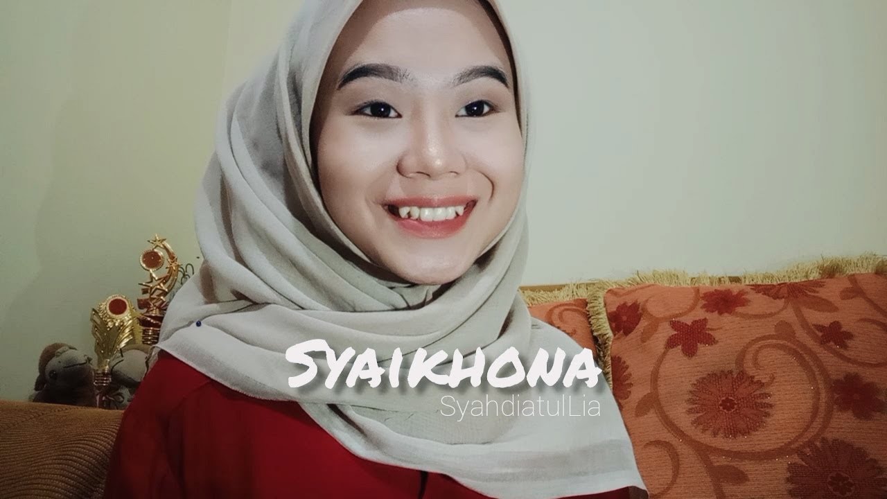 SYAIKHONA cover ( SYAHDIATUL LIA ) - YouTube