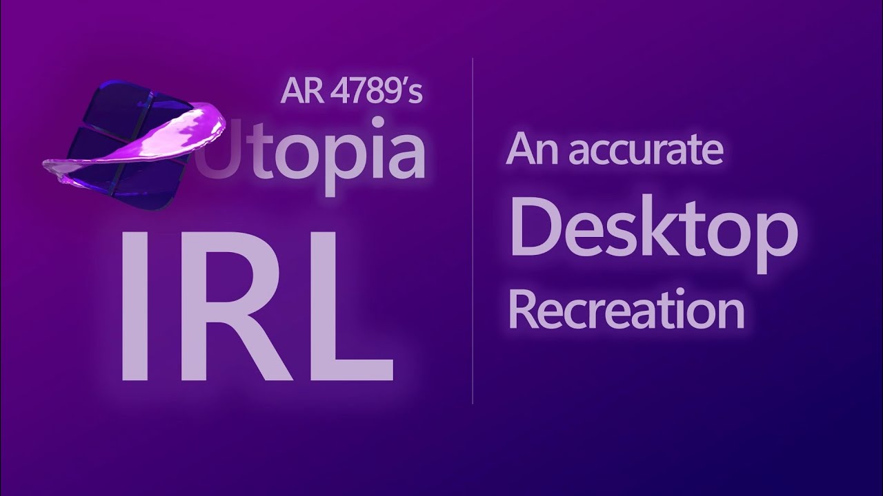 AR 4789's "Windows Utopia" recreated IRL | Part 2 | Desktop Recreation ...