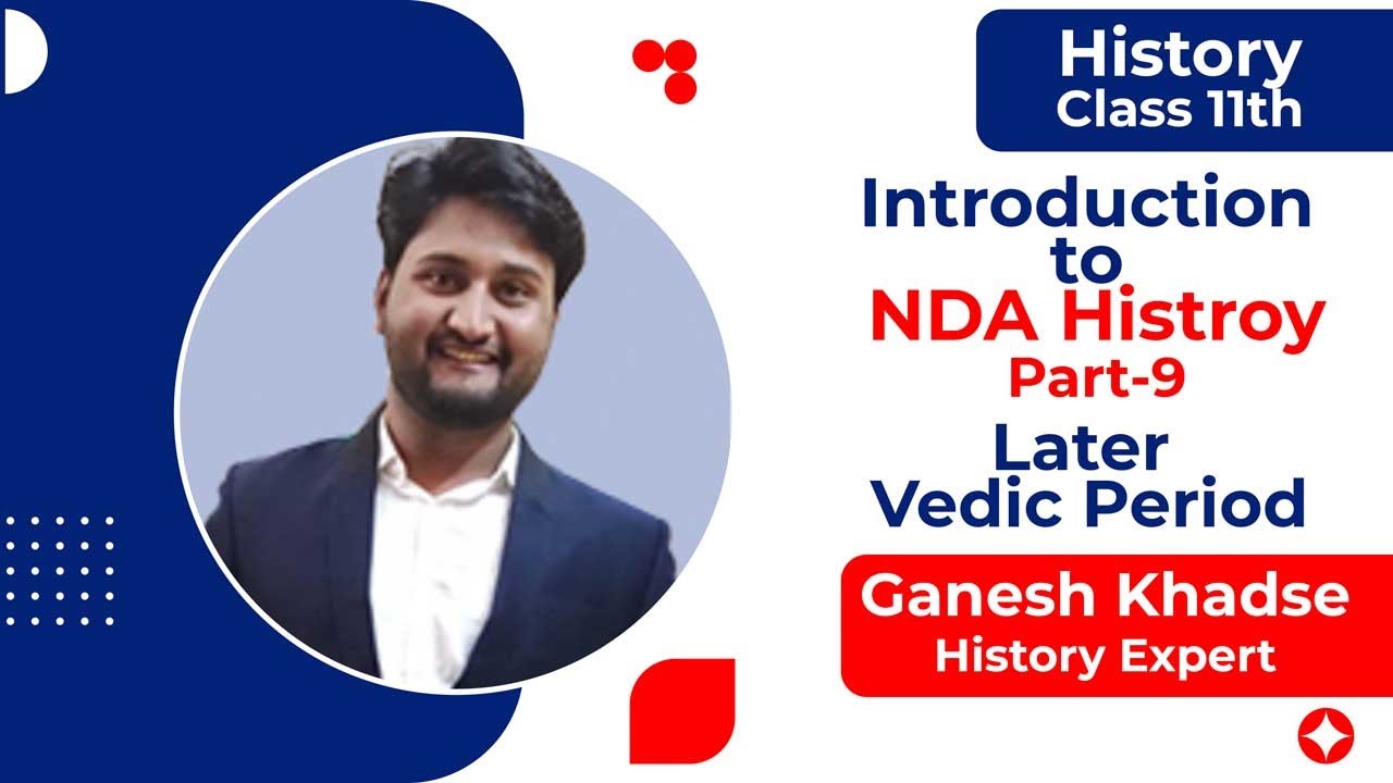 Introduction to NDA History Part-9 | Later Vedic Period | NDA History ...
