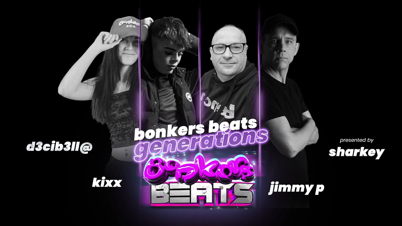 Sharkey Presents Bonkers Beats Generations (D3c1b3ll@, Jimmy P & Kixx ...