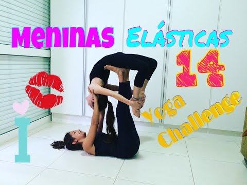 Meninas Elásticas 14 / Yoga Challenge * Vídeos Cassetadas e Beijos