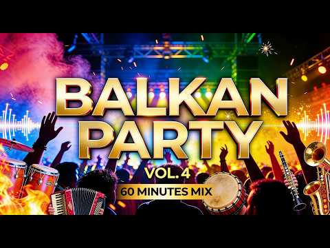 BALKAN PARTY VOL. 4 🔥 60 MINUTES MIX