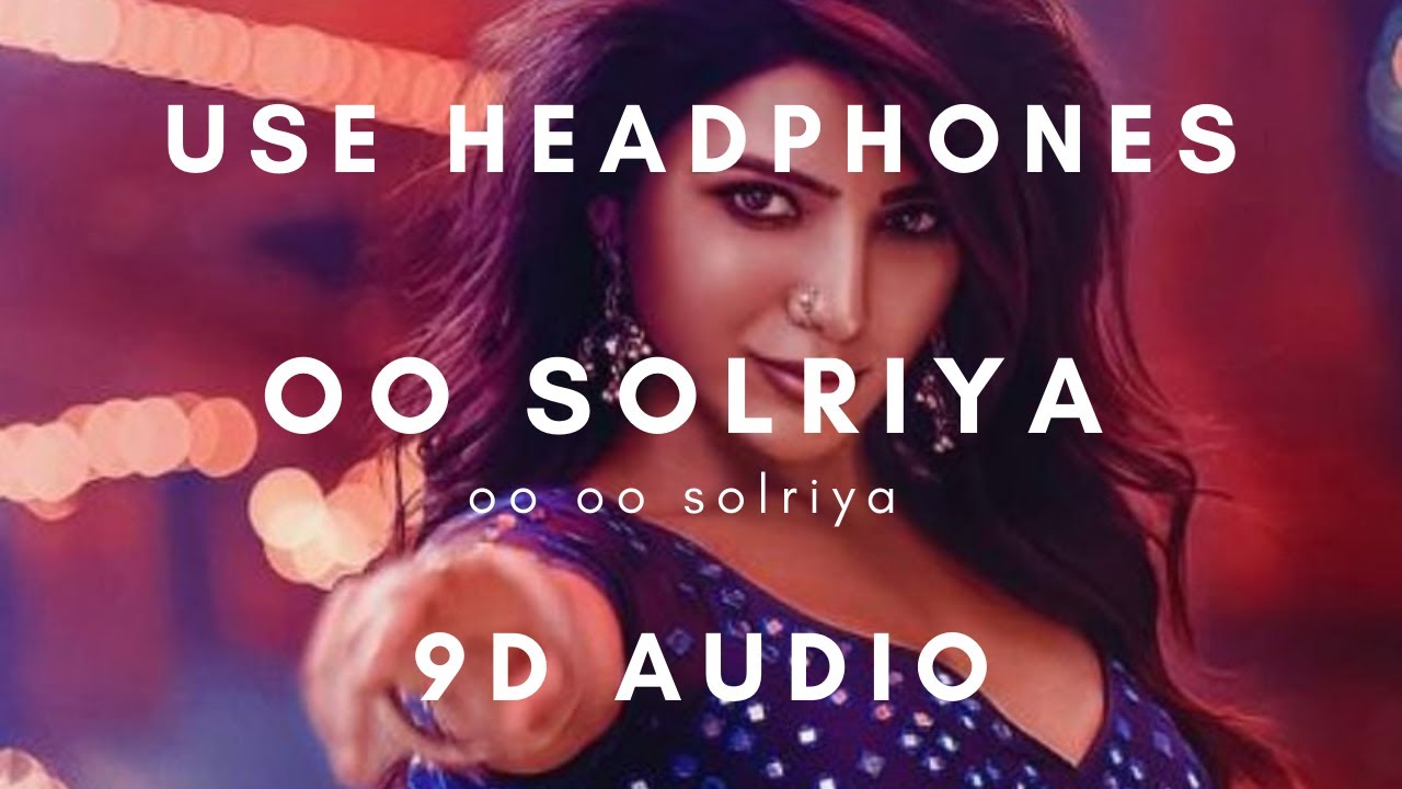 Oo..solriya Ooo solriya | 9D AUDIO | use headphones | thamzhil tunes ...