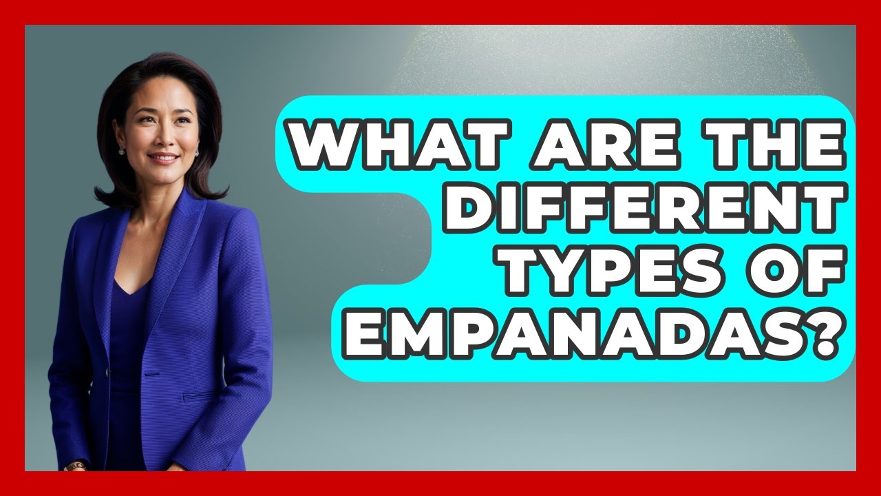 What Are The Different Types Of Empanadas? - Magical Mexico Moments ...