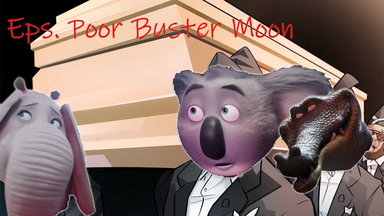 Sing 2 (2021) Poor Buster Moon Meme Songs Coffin Dance - YouTube