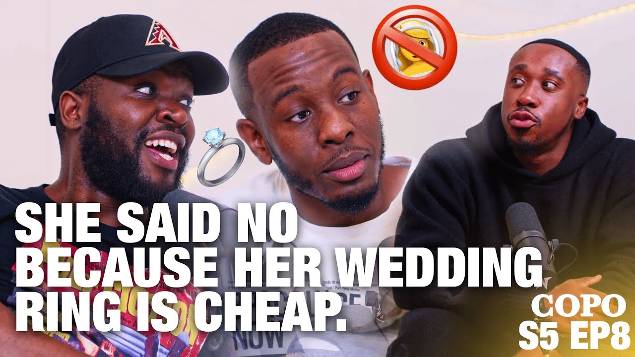 SHE SAID NO BECAUSE HER WEDDING RING WAS CHEAP | S5 EP8 COPO PODCAST - YouTube