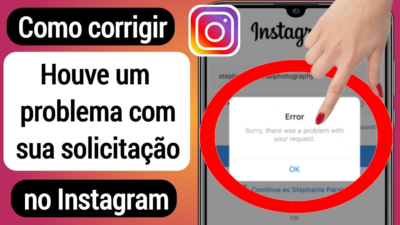 Corrigir "Desculpe, houve um problema com sua solicitação" no Instagram ...