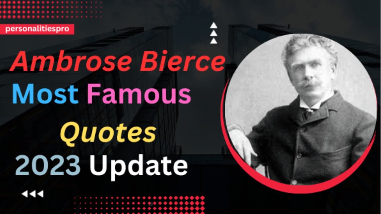 personalitiespro,most famous quotes, Ambrose Bierce Quotes,quotes in ...