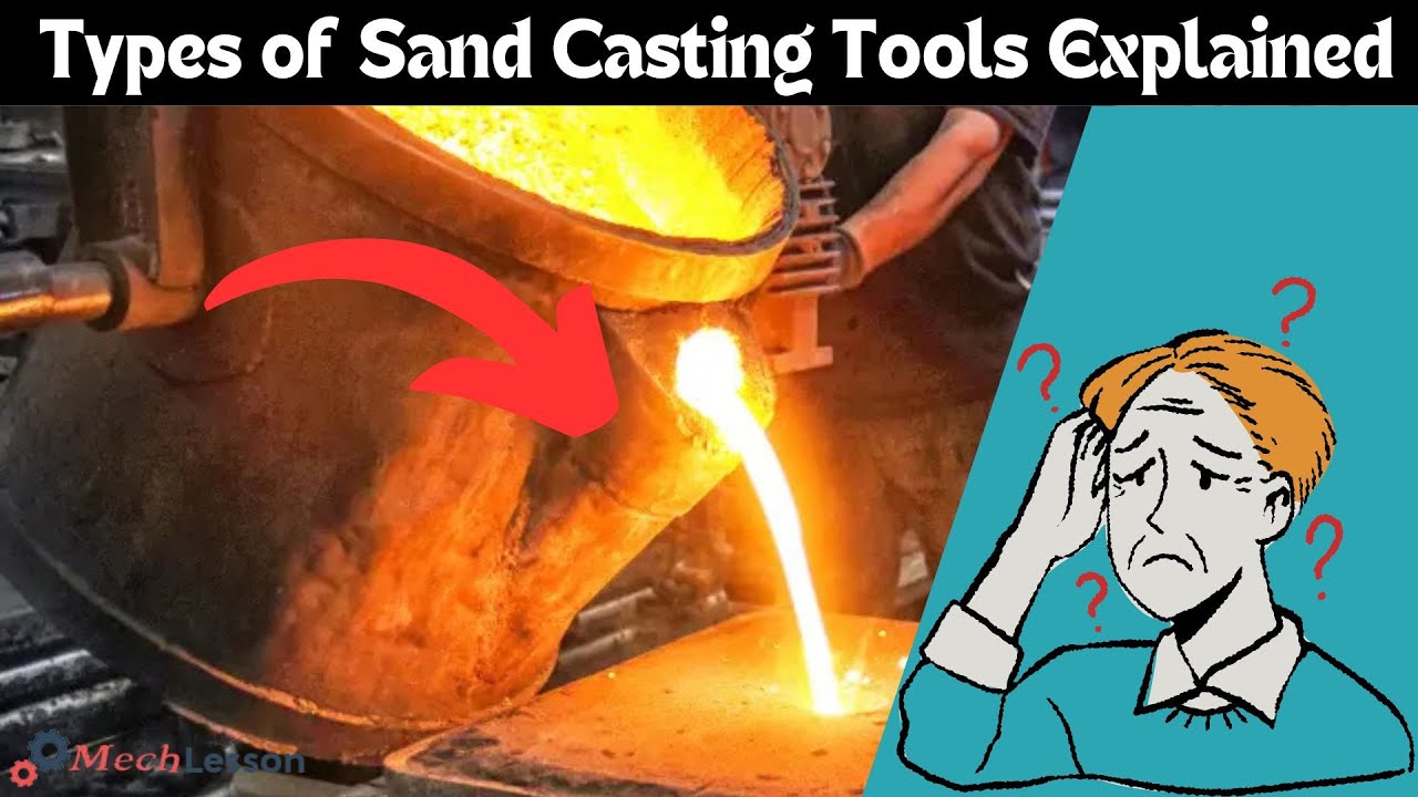 Essential Types of Sand Casting Tools: Complete Guide for You! - YouTube