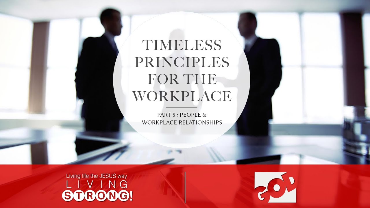 E-143: Timeless Principles For The Workplace (Part 5) People and ...