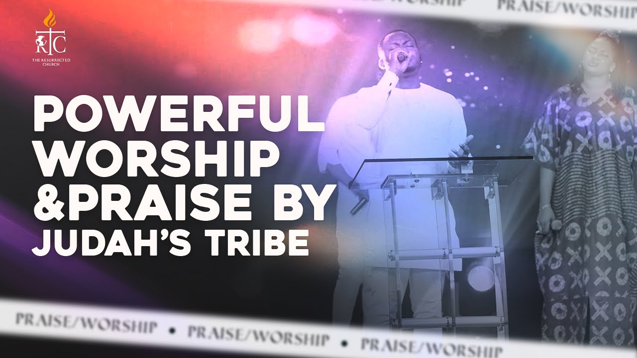 POWERFUL WORSHIP AND PRAISE SESSION BY JUDAH'S TRIBE | THE RESURRECTED ...