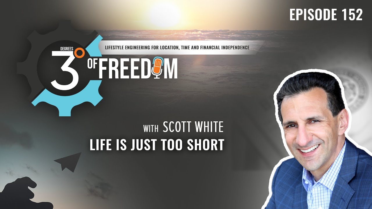 Ep 152 - Life Is Just Too Short with Scott White - YouTube