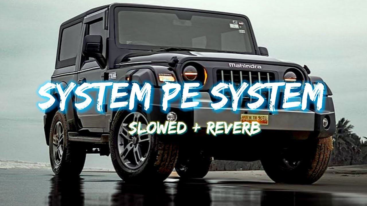 System pe system [ slowed + reverb ] - YouTube