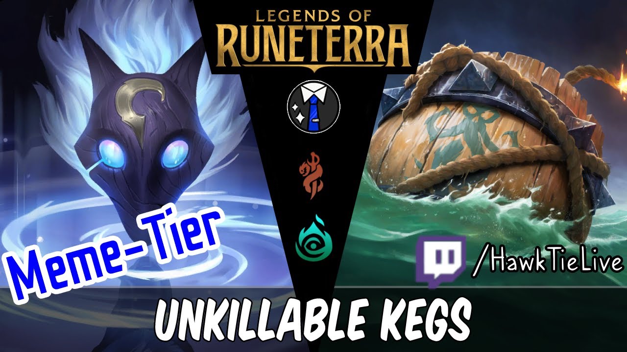 Unkillable Kegs: Best Meme-Tier Deck of the Day! | Legends of Runeterra ...