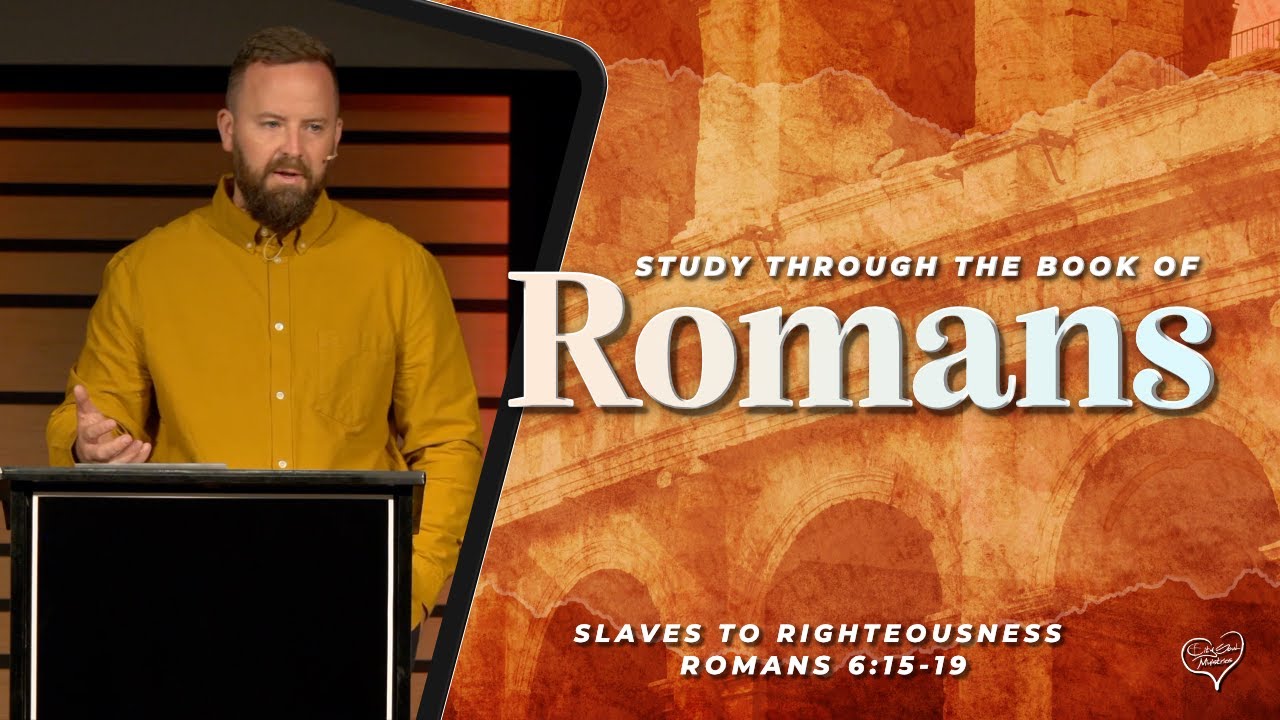 Romans 6:15-19 - Slaves to Righteousness - YouTube